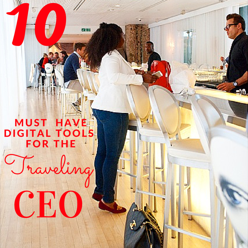 10 MUST Have Digital Tools for the Traveling CEO - Women CE Project